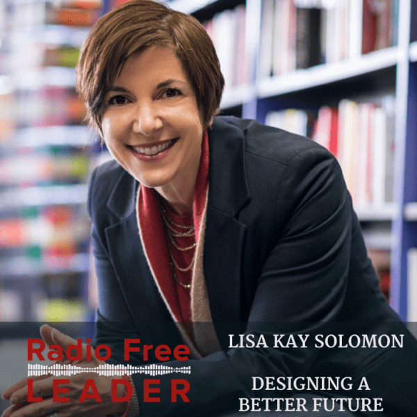 0732 | Designing A Better Future With Lisa Kay Solomon | David Burkus